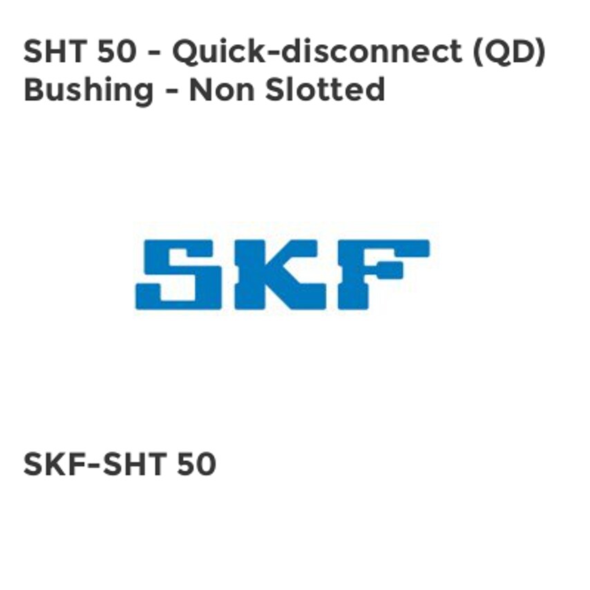 Shop SKF SHT 50 - Quick-disconnect (QD) Bushing - Non Slotted - Spherical Plain Bearings | Zoro ...