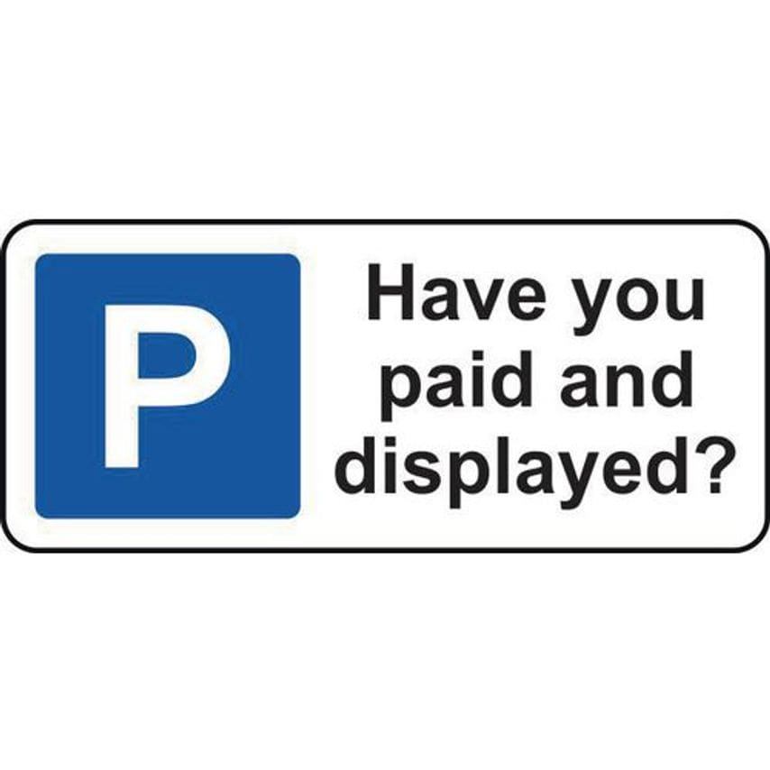 Shop Slingsby Have You Paid and Displayed Road Sign - Traffic Signs ...